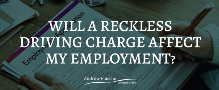 Will Reckless Driving Affect Employment? - Flusche & Fitzgerald