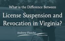 Suspended vs. Revoked License In Virginia - Andrew Flusche