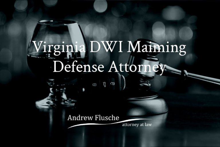 Virginia DWI/DUI Maiming Defense Attorney - Flusche & Fitzgerald